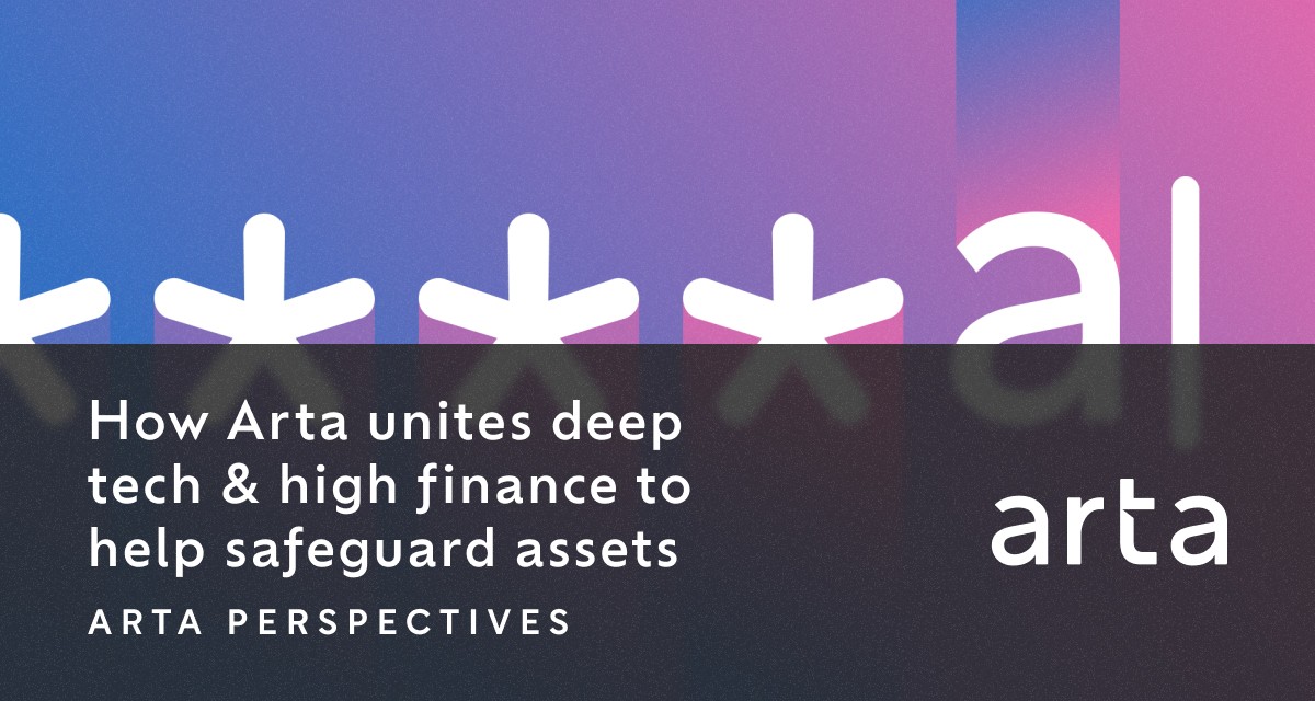 How Arta unites deep tech and high finance to help safeguard your ...